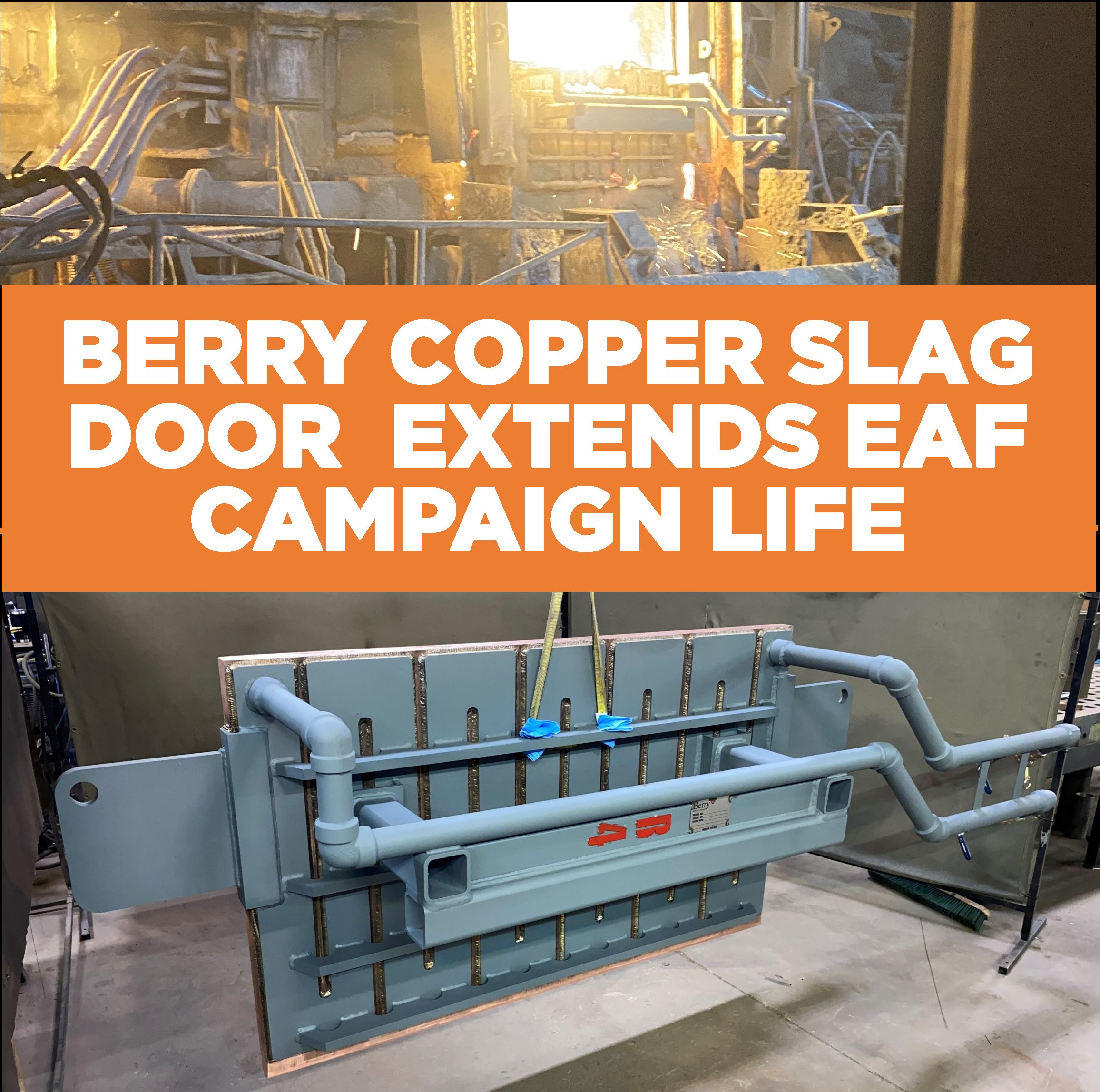 Mini Replaces All EAF Slag Doors with Berry Copper Door - Berry Metal ...